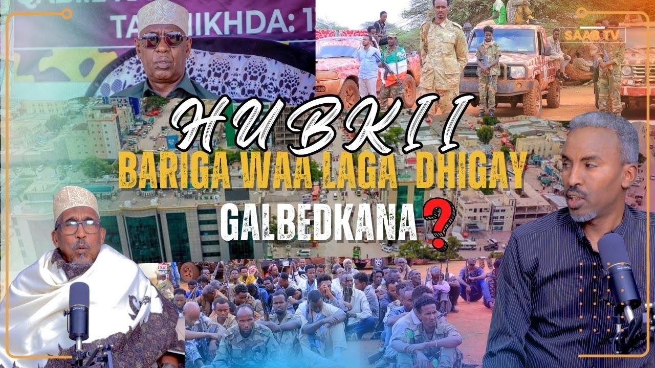 “Bariga hubkii waa laga dhigay ee galbeedkana hubka ha laga dhigo” Oday ...